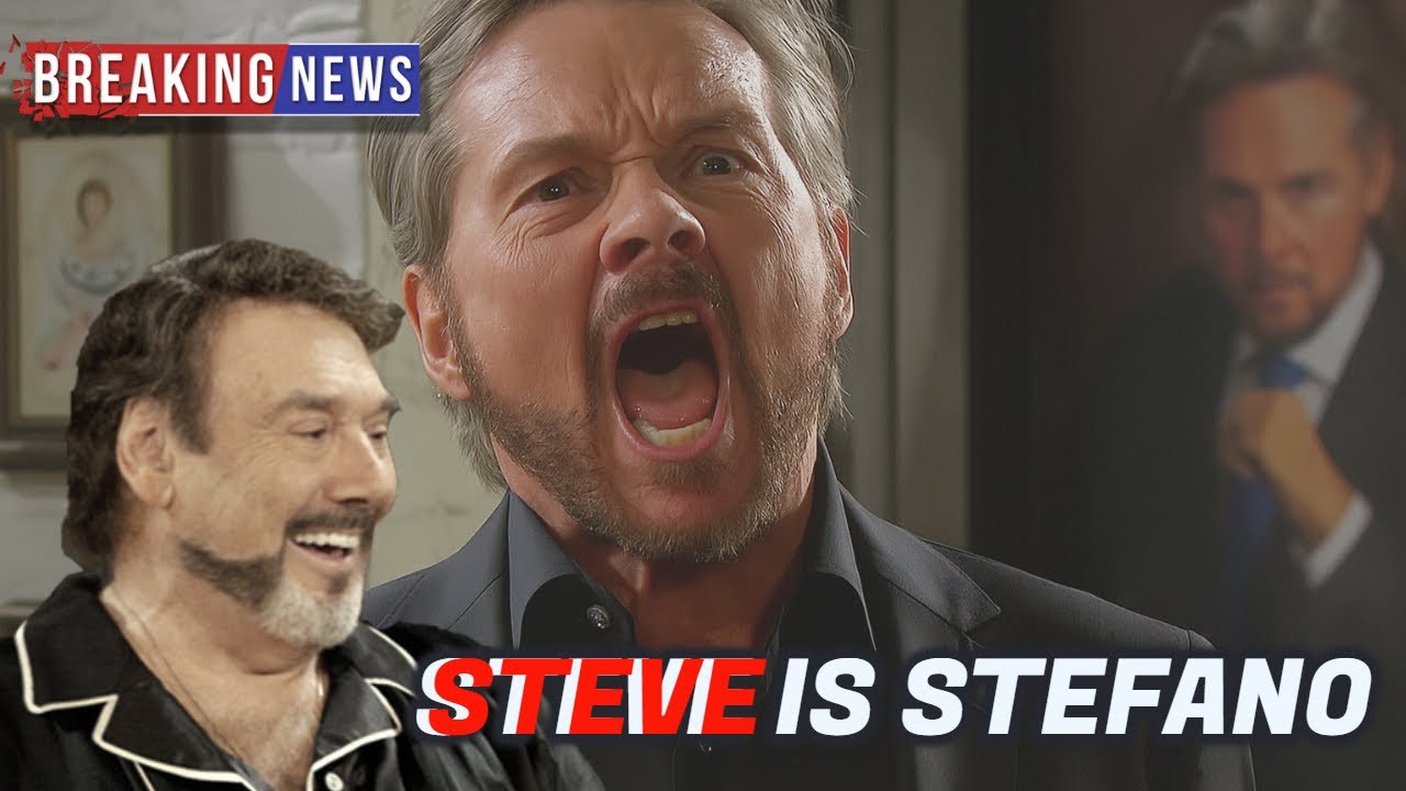 Days of our lives spoilers: SHOCKING NEWS - Steve becomes Stefano ...